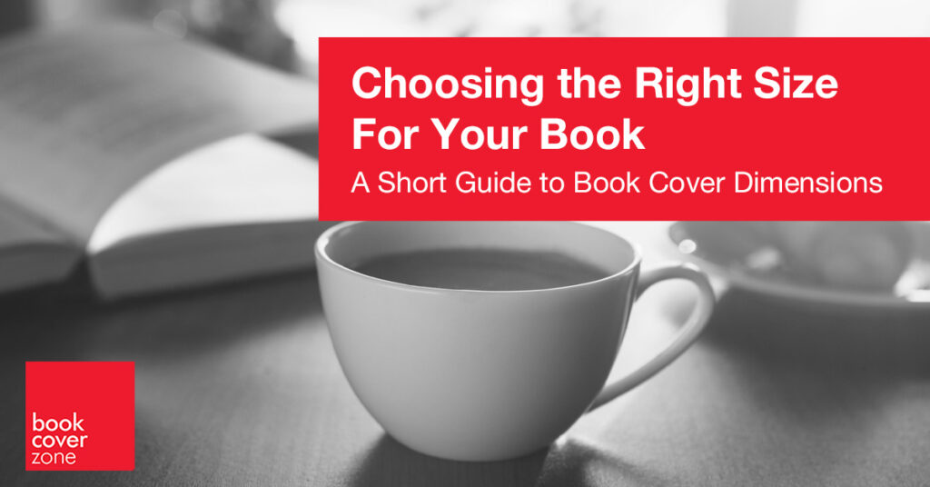Choosing the Right Size For Your Book: A Short Guide to Book Cover ...